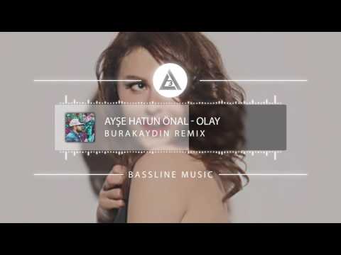 Ayşe Hatun Önal - Olay ( Burak Aydın Remix )