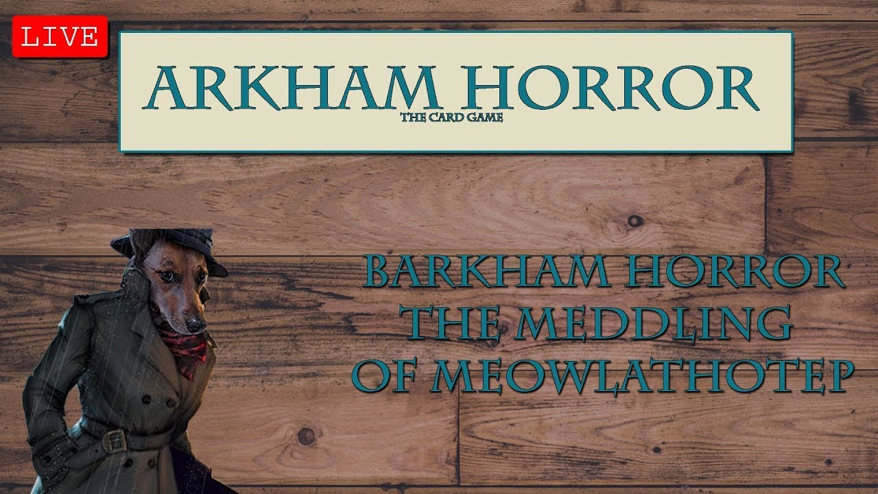 Arkham Horror The Card Game - Barkham Horror Playthrough - YouTube