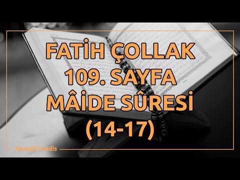 Fatih Çollak - 109.Sayfa - Mâide Suresi (14-17)