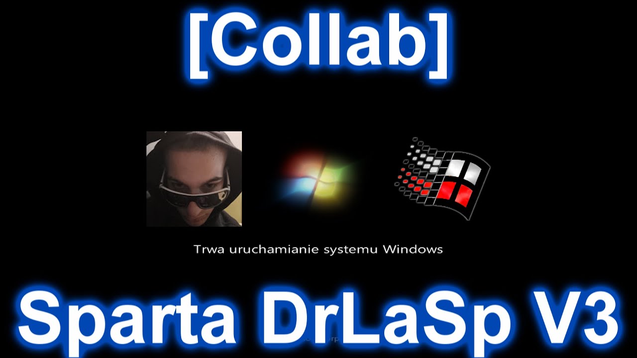 [Collab] Windows 7 - Sparta DrLaSp V3 Remix - YouTube