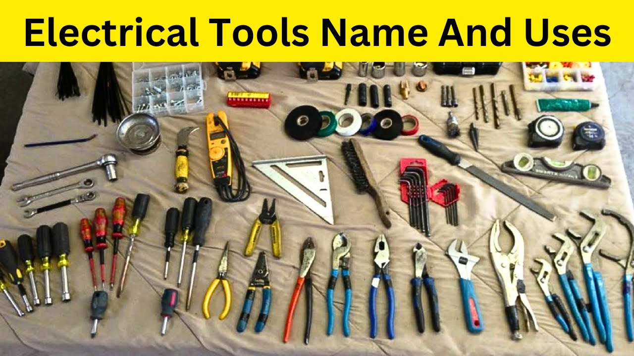 Electrical Tools Name and Uses | Electrical Materials List | Electrical ...