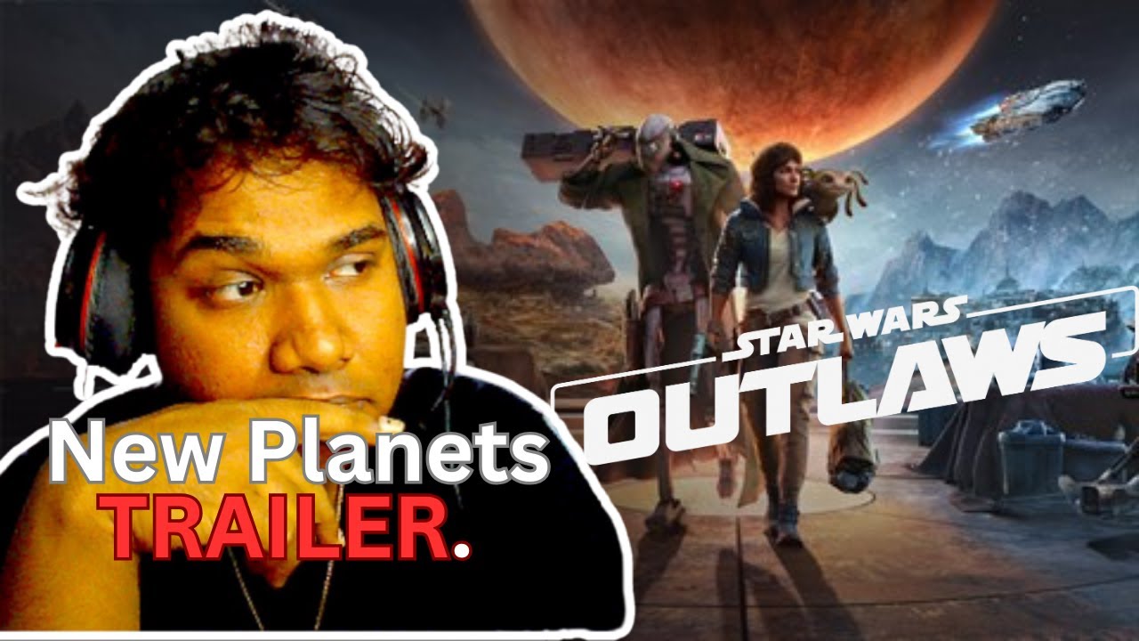 Star Wars Outlaws: Official PC Gameplay Trailer and Planets Trailer ...