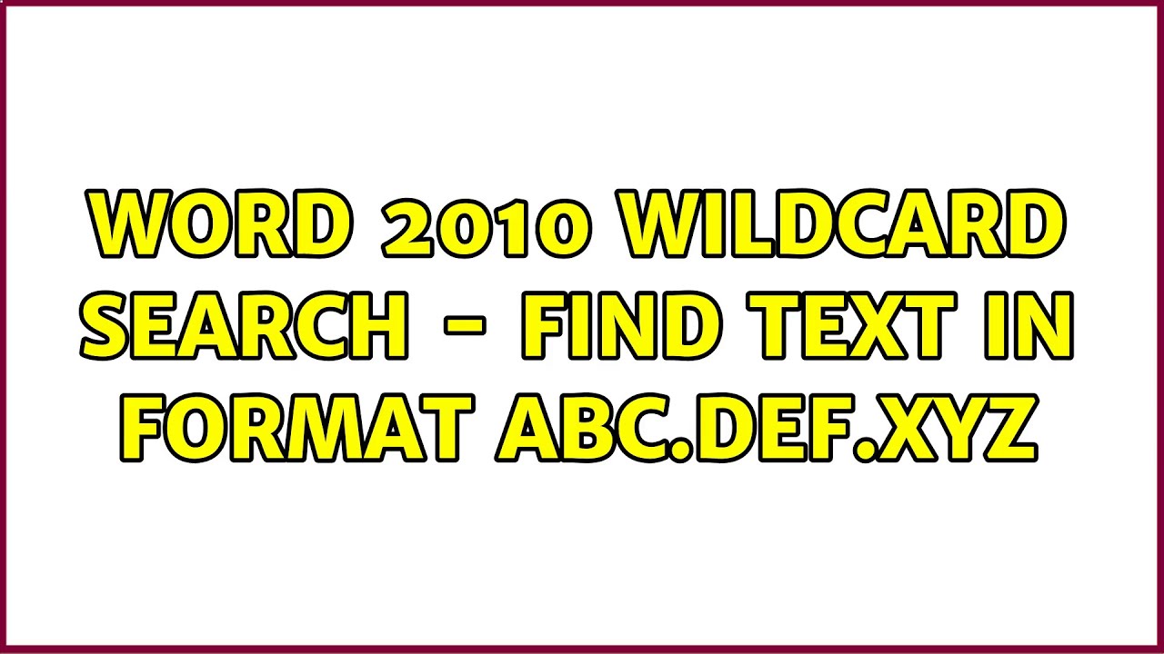 Word 2010 wildcard search - Find text in format ABC.DEF.XYZ (2 ...