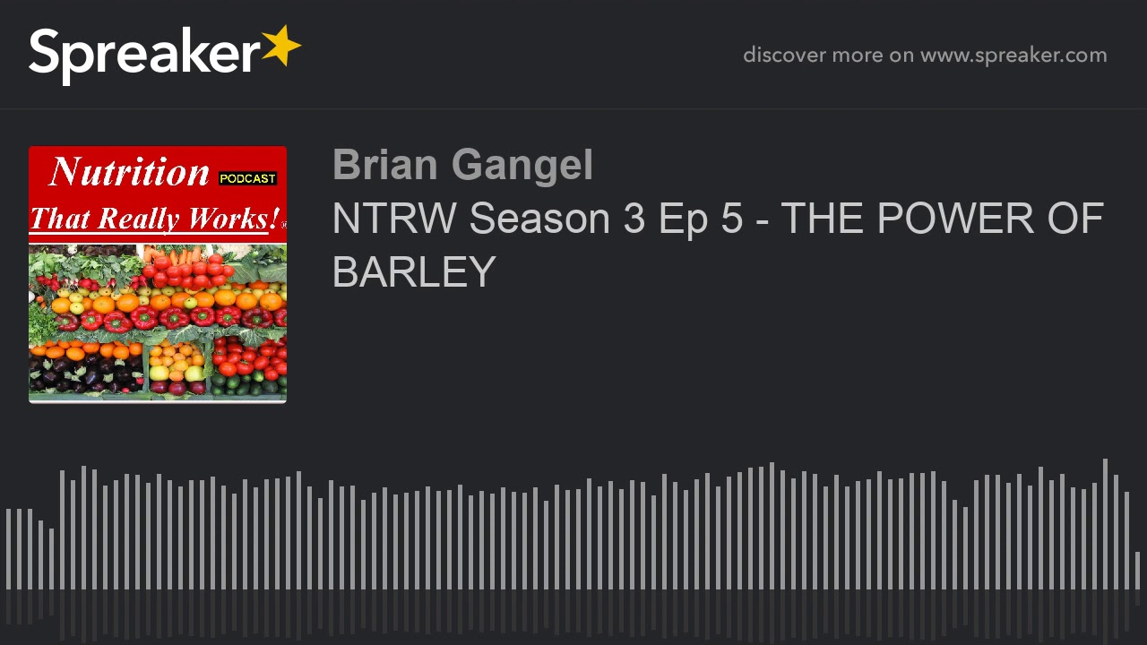 NTRW Season 3 Ep 5 - THE POWER OF BARLEY - YouTube