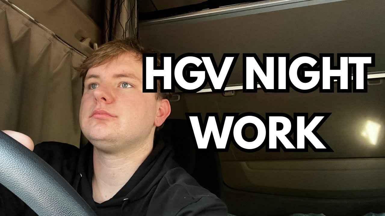 A Night Shift Day in the Life of a UK HGV Driver | Reality of Night ...