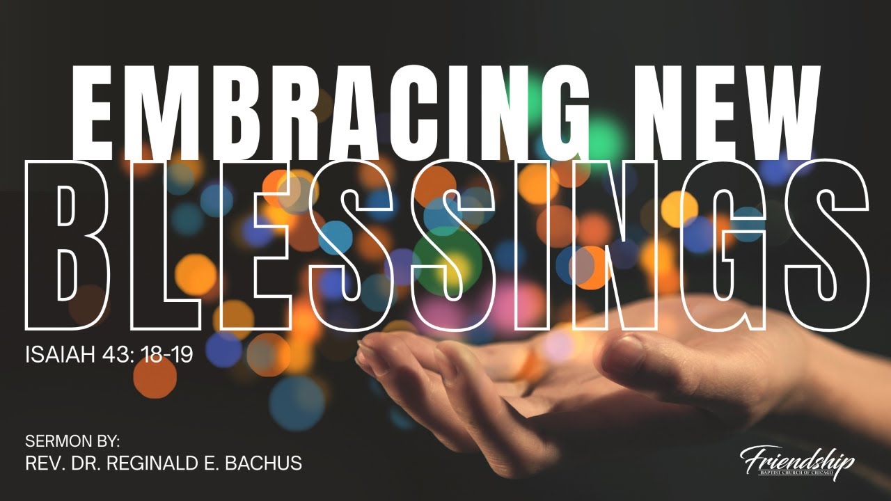 Embracing New Blessings | Rev. Dr. Reginald E. Bachus | January 4, 2026 ...