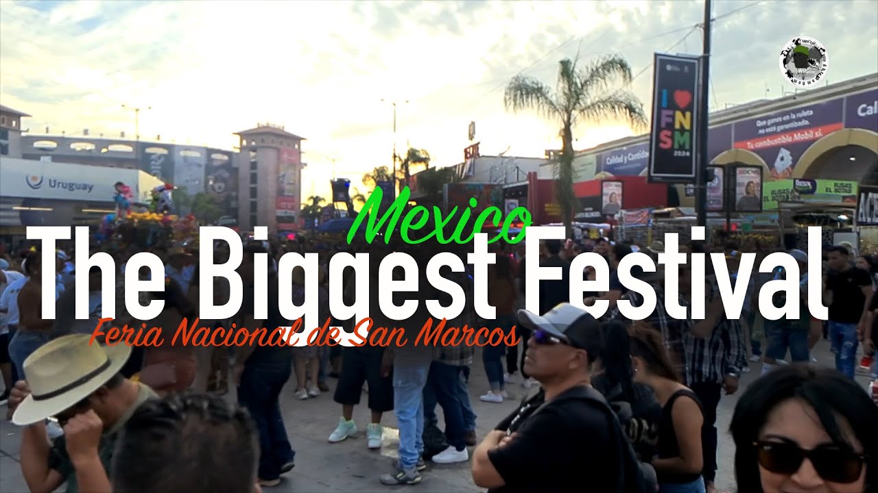 Biggest Festival in Mexico- Feria Nacional de San Marcos de ...
