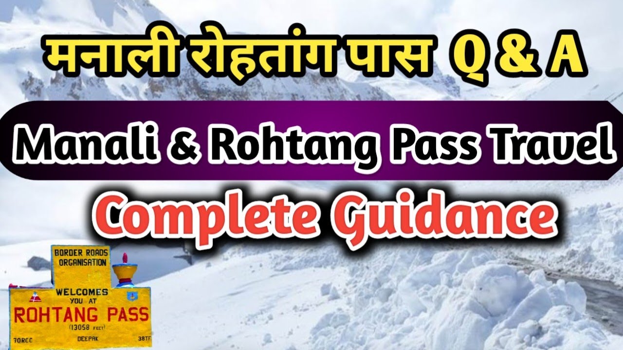 Manali Rohtang Pass Latest Video || Manali & Rohtang Pass Q & A ...