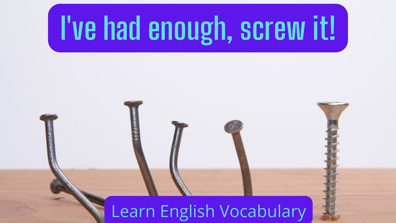 Native Speakers Know What "screw it" means. Do you? Improve your ...