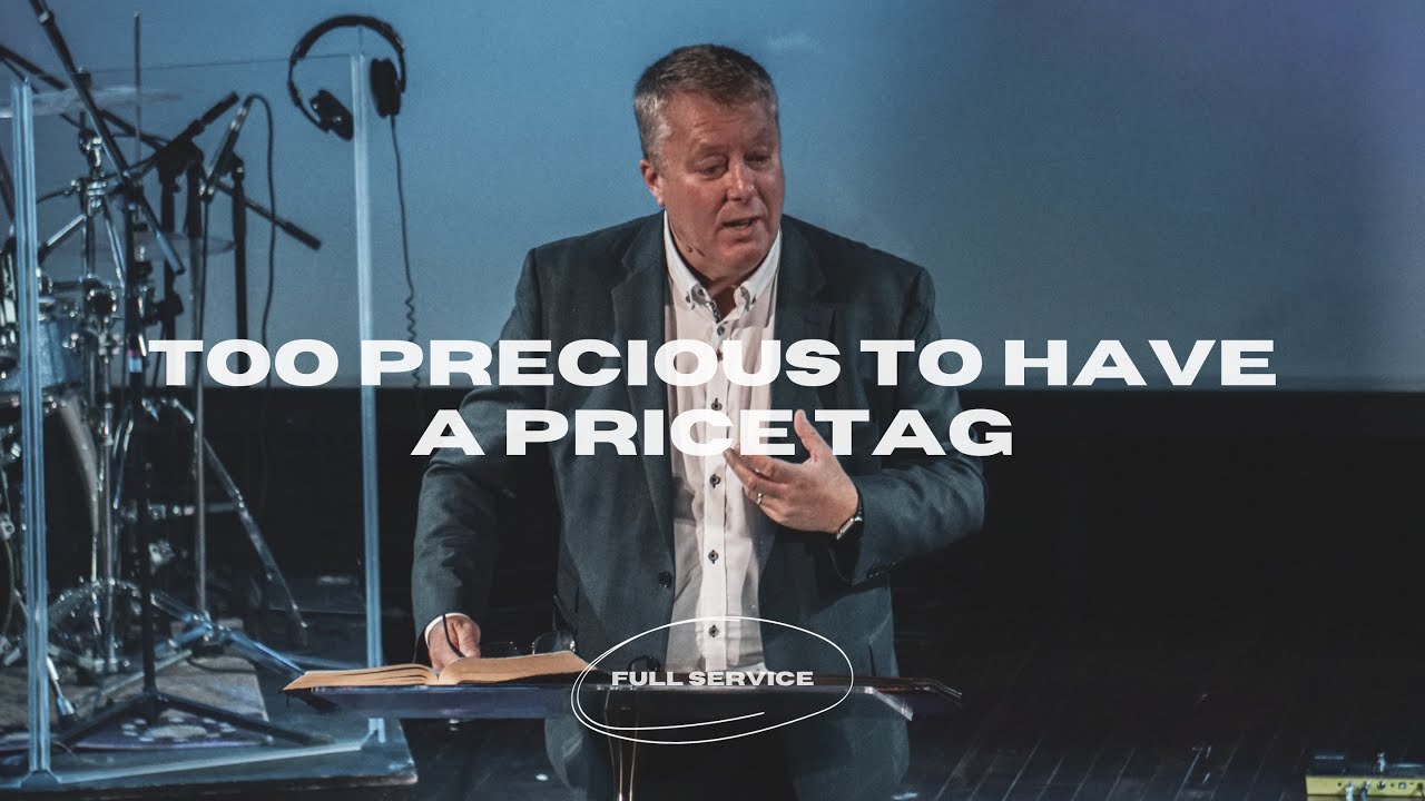 Too Precious To Have A Price Tag | Cork Church Live Stream | Pastor ...