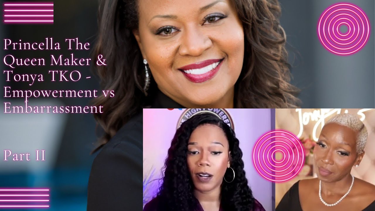 Princella The Queen Maker & Tonya TKO - Woman Empowerment Part 2 ...