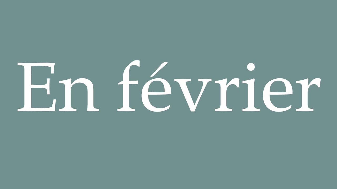 How to Pronounce ''En février'' (In February) Correctly in French - YouTube