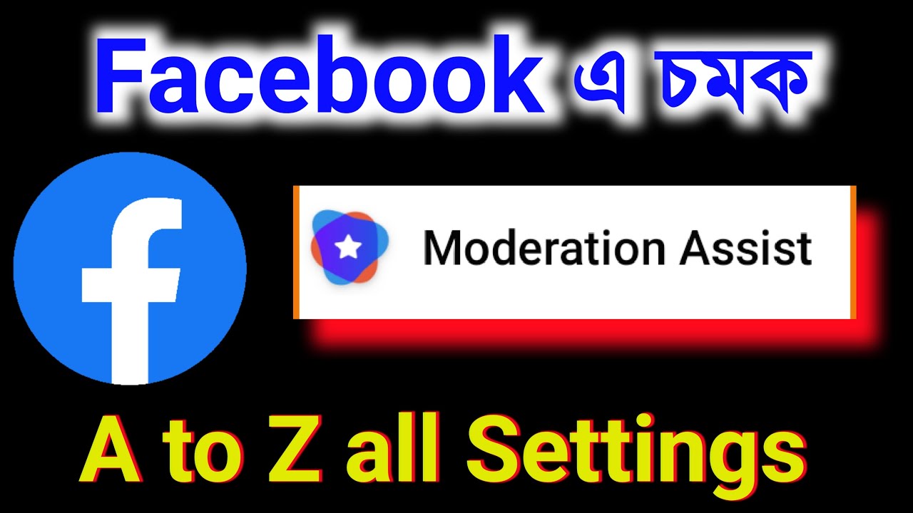 Facebook এ চমক --- " New Moderation Assist " এর A to Z all Settings ...