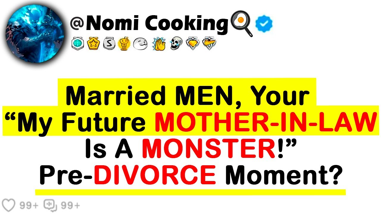 Married MEN, Your "My Future MOTHER-IN-LAW Is A MONSTER!" Pre-DIVORCE ...