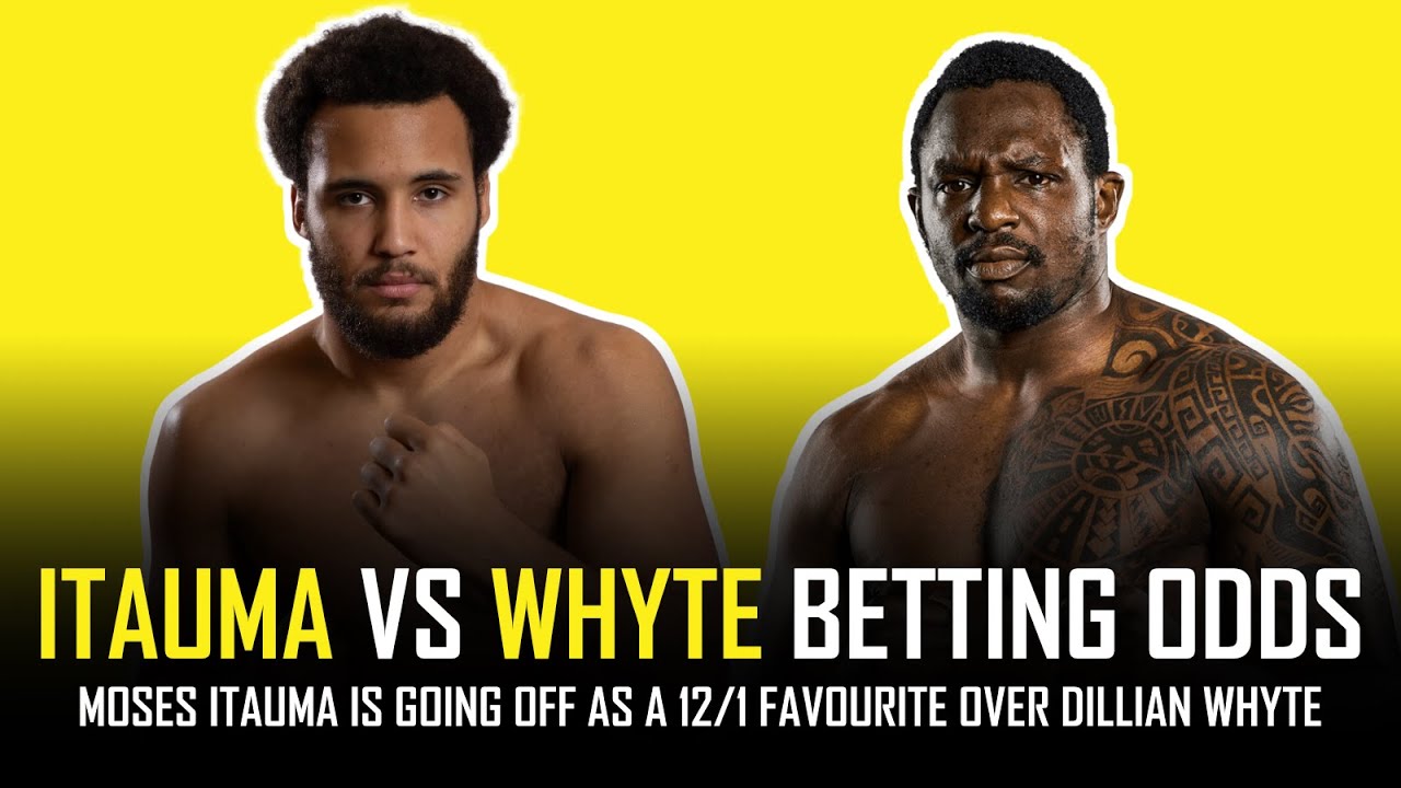 MOSES ITAUMA A HUGE FAVOURITE OVER DILLIAN WHYTE!!! 😱 "CRAZY" BETTING ...