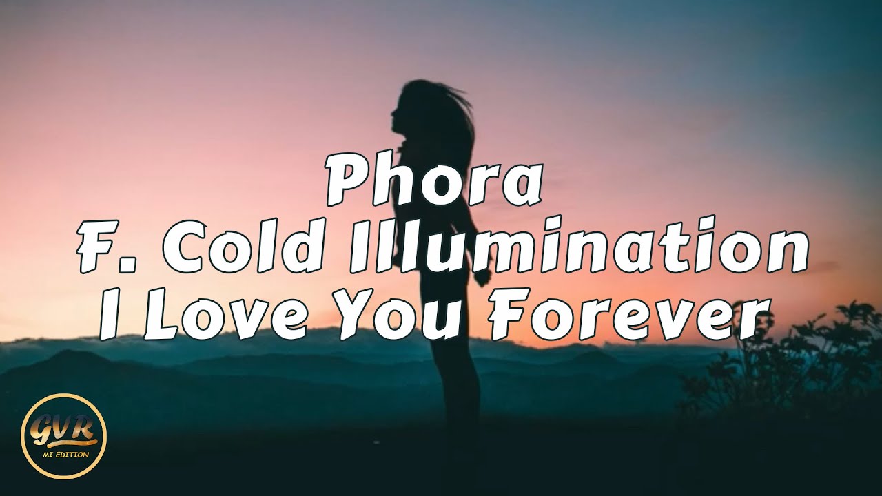 Phora - I Love You Forever F. Cold Illumination - YouTube