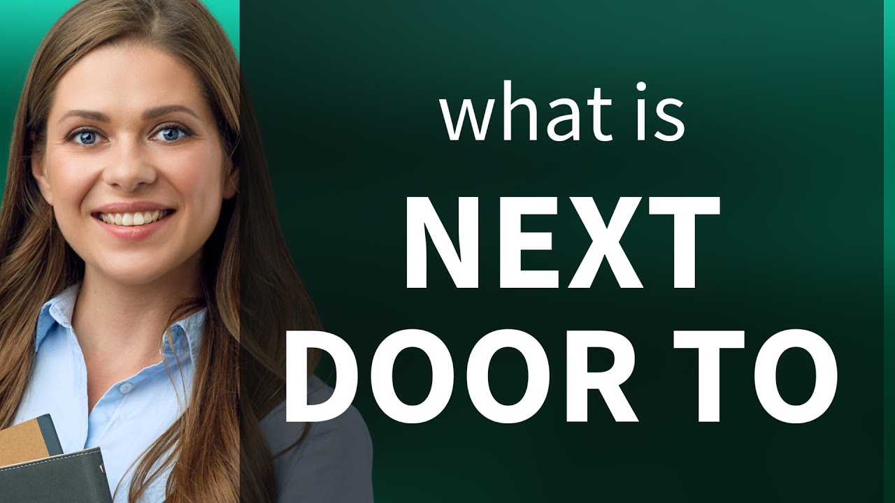 Mastering English Phrases: "Next Door To" Explained - YouTube