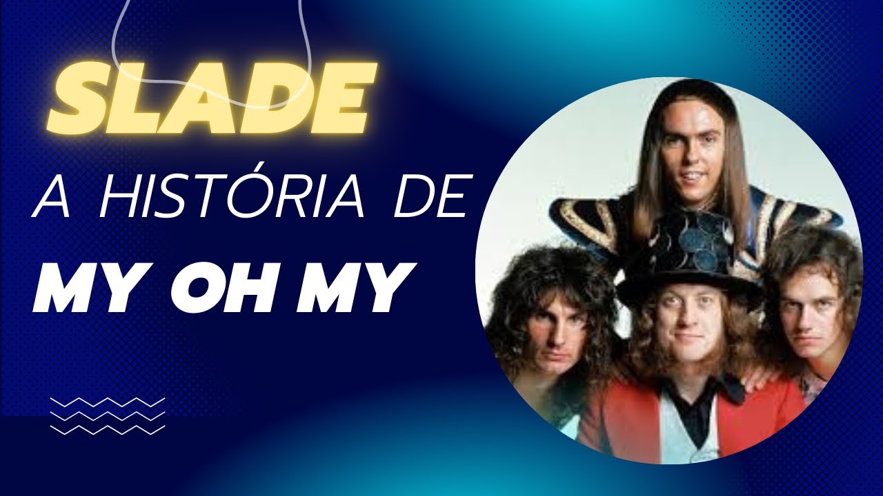 My oh my Slade - Letra e uma versão swing!! - YouTube