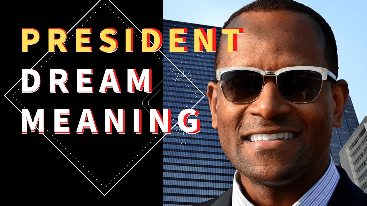 Dream about president: interpretation and meaning. what do dreams mean ...