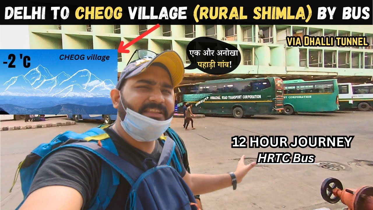 Rs.1000 HRTC Bus Delhi to CHEOG Village (Rural Shimla), A Hidden ...