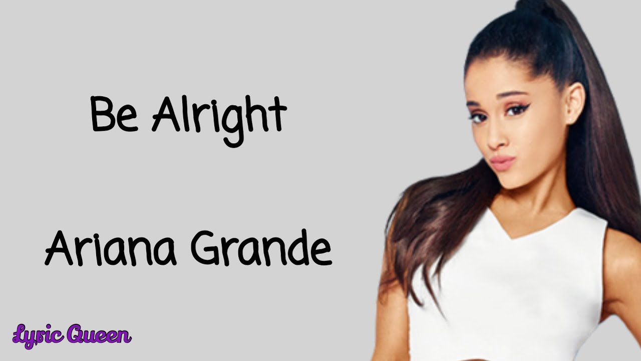 Ariana Grande - Be Alright (Lyrics) - YouTube