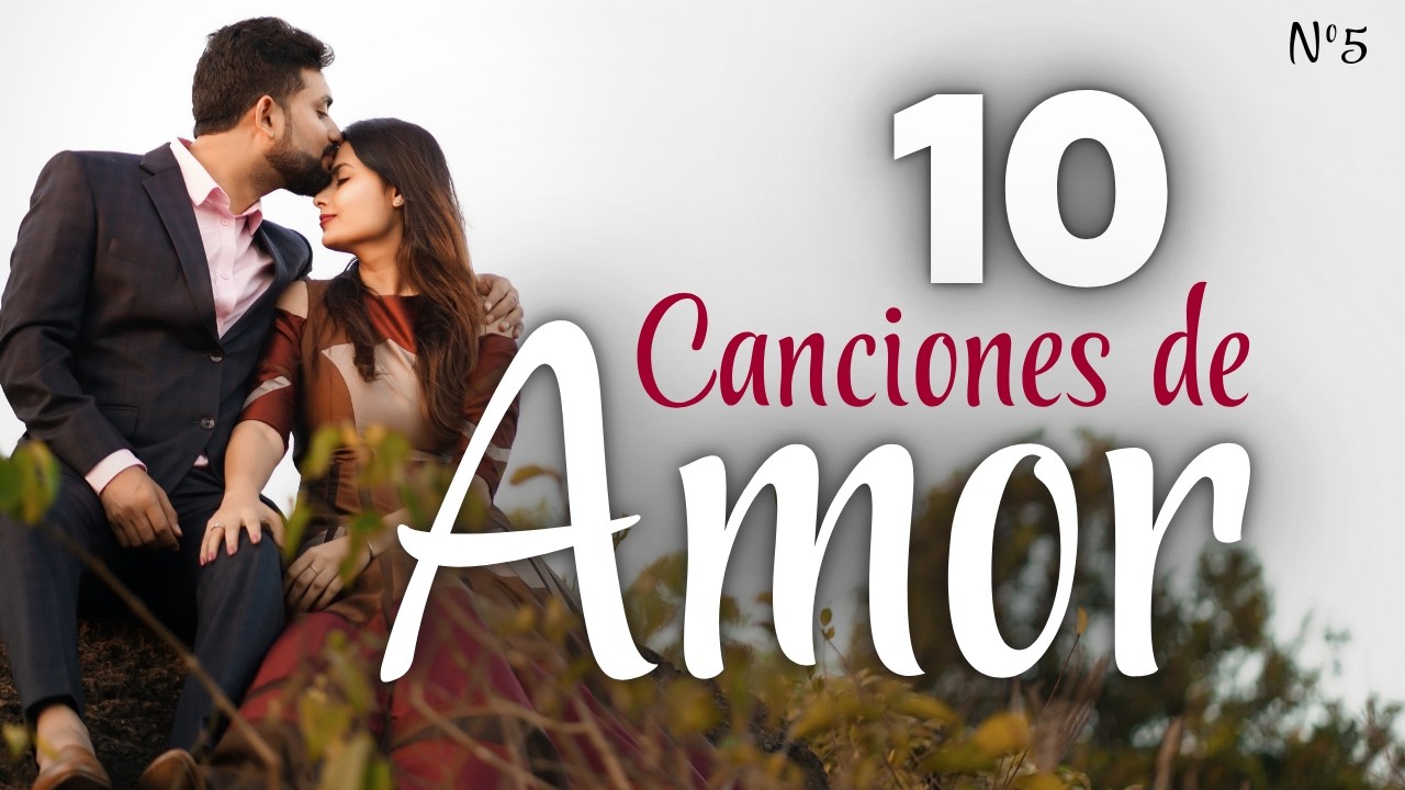 💖 TOP 10 Canciones de Amor para Ti 🎵 | Mix de Música Romántica para ...