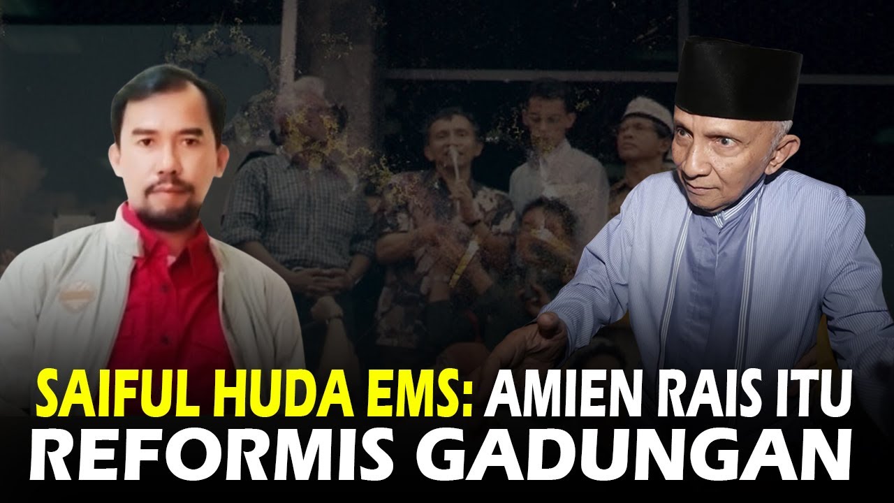 Saiful Huda Ems: Amien Rais Itu Reformis Gadungan - YouTube