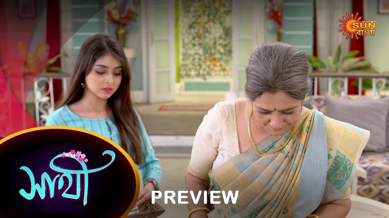 Saathi - Preview | 09 Mar 2023 | Full Ep FREE on SUN NXT | Sun Bangla ...