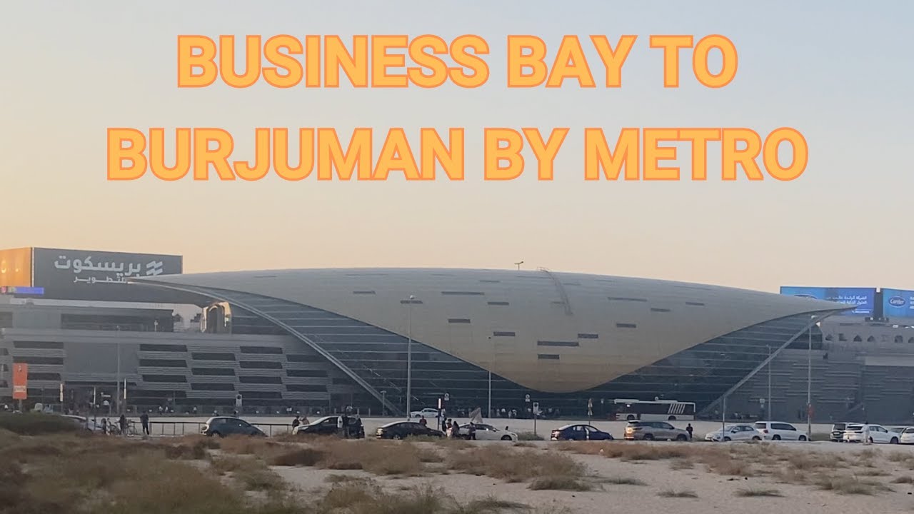 Business Bay to BurJuman by Metro | From Business Hub to Shopping Hub ...