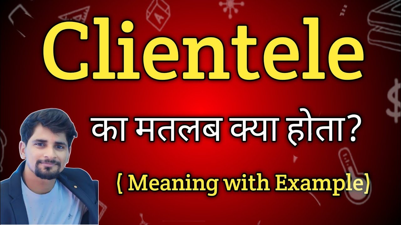 Clientele Meaning in Hindi | Clientele Ka Matlab kya Hota hai| English ...