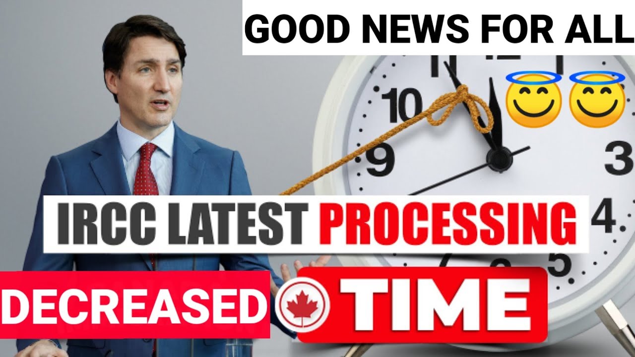 CANADA IMMIGRATION APPLICATION PROCESSING TIME NEW UPDATE | IRCC | PPR ...