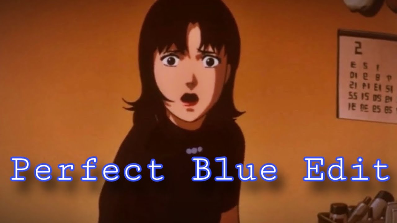 Perfect Blue Edit - YouTube