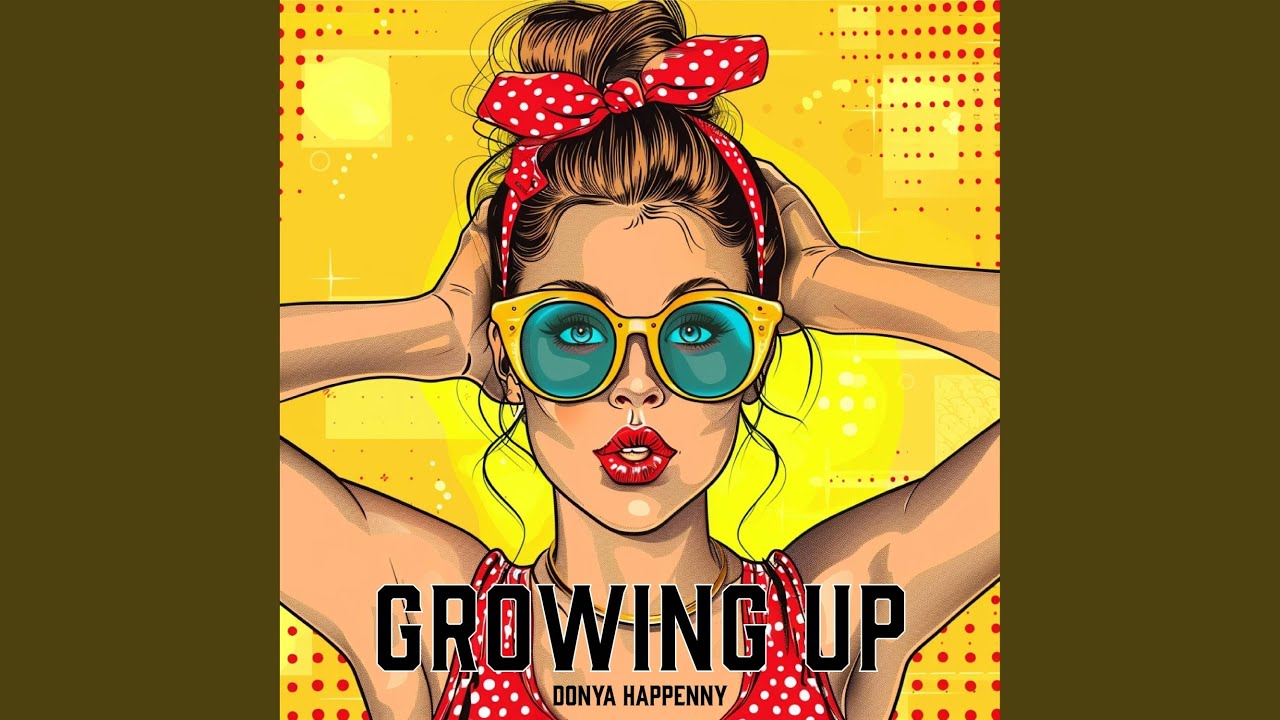 Growing Up - YouTube