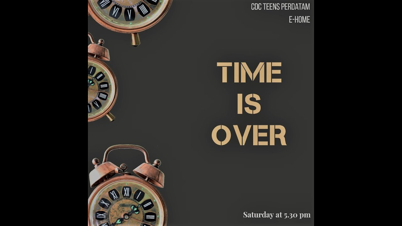 Time Is Over | 20200711 | Komsel Remaja via Zoom - YouTube