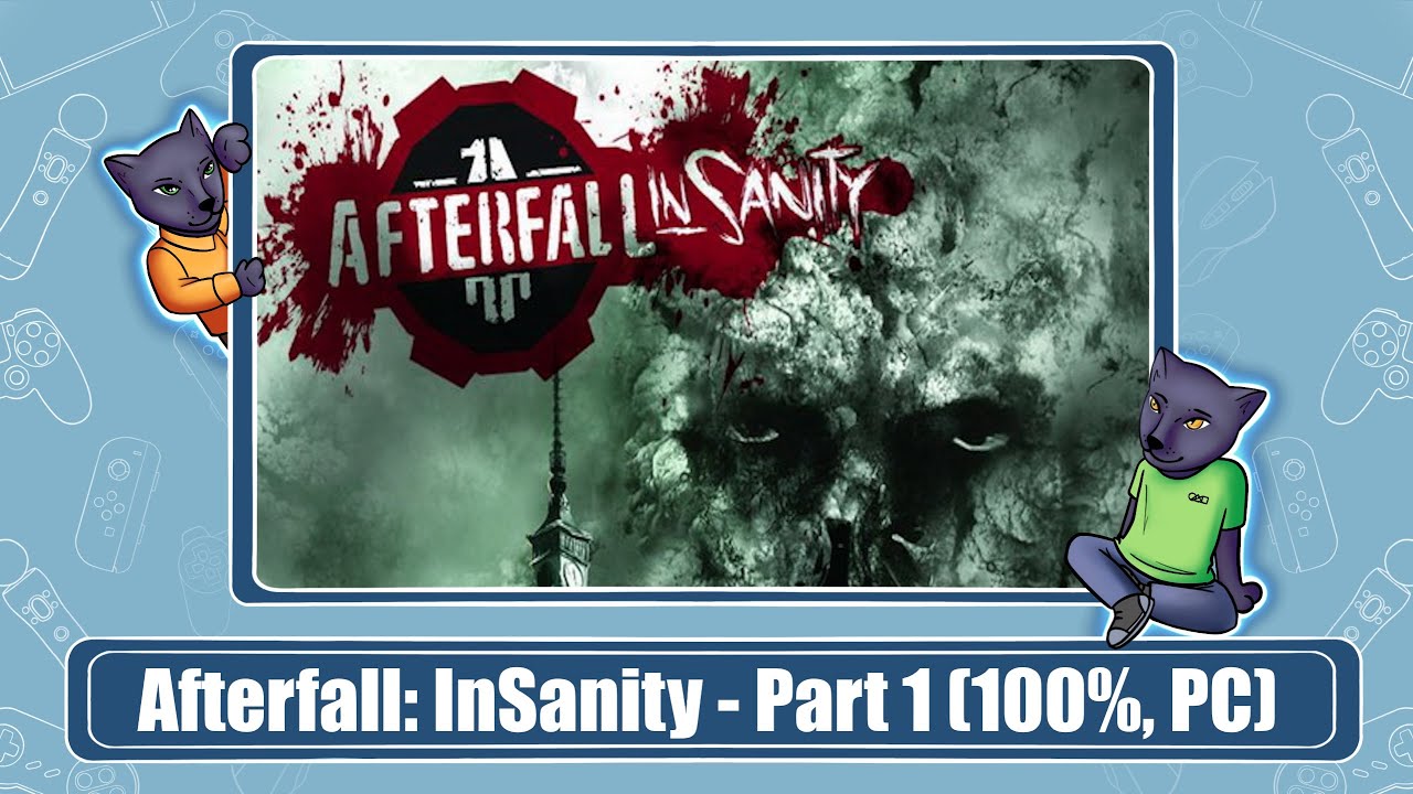 Afterfall: InSanity - Part 1 (100%, PC) - YouTube
