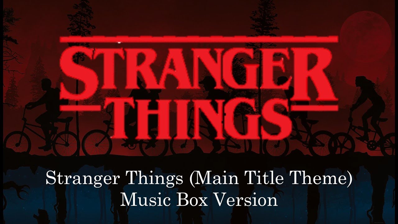 Stranger Things (Main Title Theme) - Stranger Things | Music Box 1 Hour ...