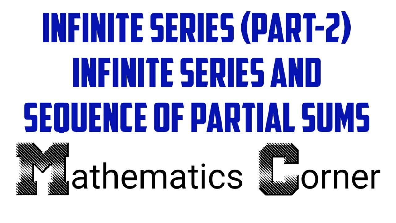 Series and Sequence of Partial Sums | Infinite Series Part-2 | CSIR-NET ...