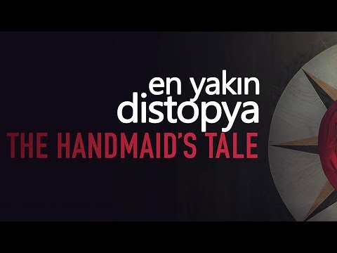 The Handmaid's Tale - En yakın DİSTOPYA