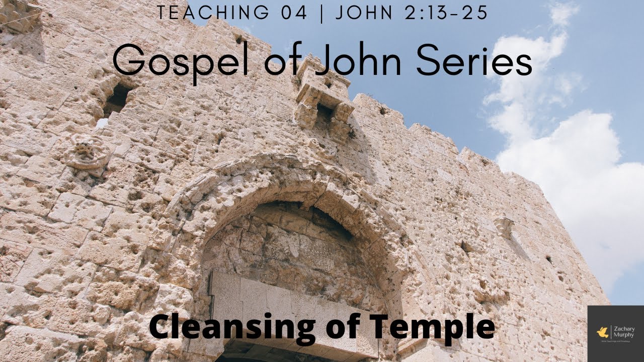 Bible Study on John 2:13-25 Jesus Cleanses The Temple - YouTube