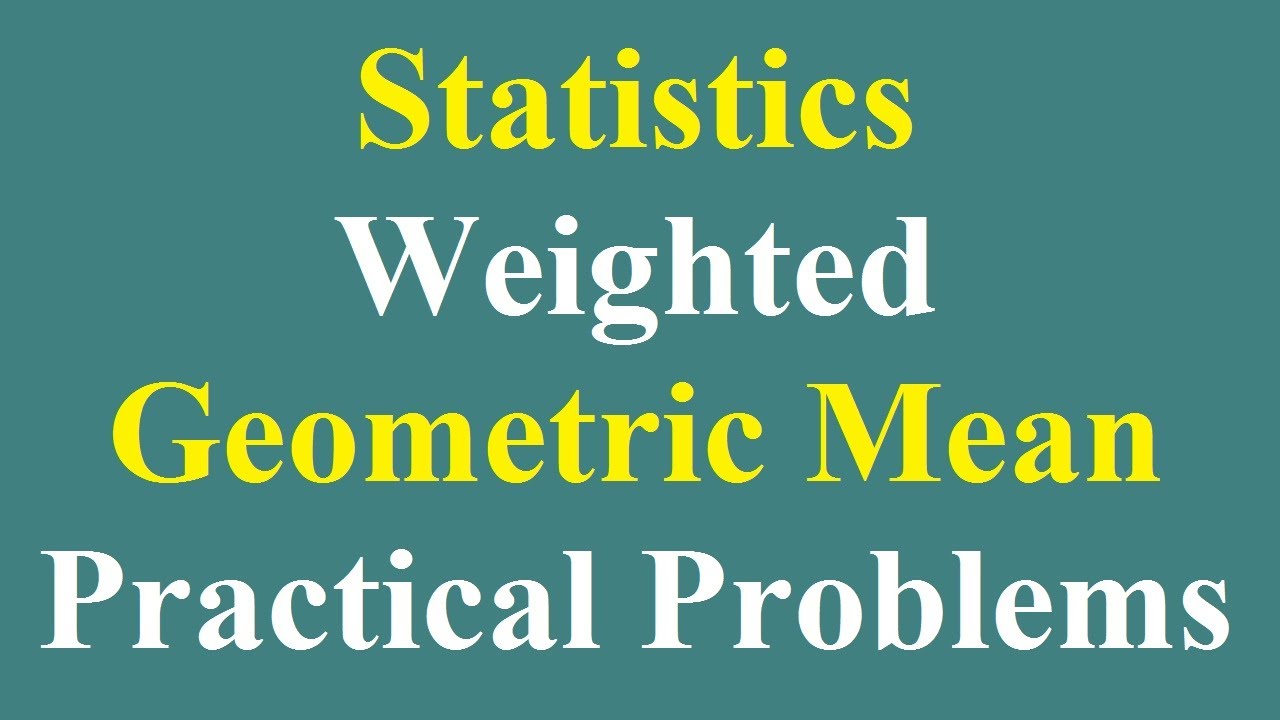 Weighted Geometric Mean | Arithmetic Mean- Harmonic Mean | Mean- Mean ...
