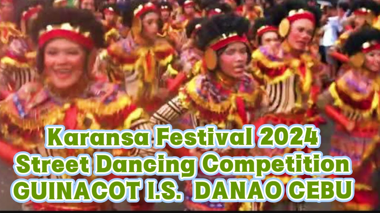 KARANSA FESTIVAL 2024 GUINACOT INTEGRATED SCHOOL Danao City Cebu STREET ...