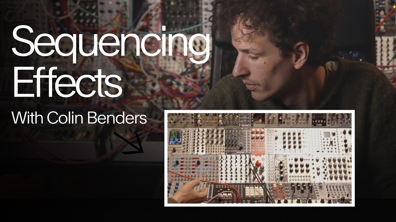 Colin Benders on Sequencing Effects in His Modular Synth (Sneak Peek ...