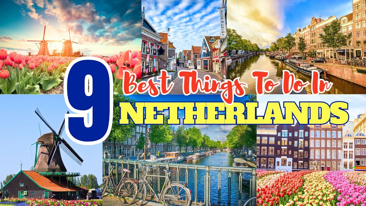 Best Things To Do in Netherlands | Top Tourist Attractions In The ...