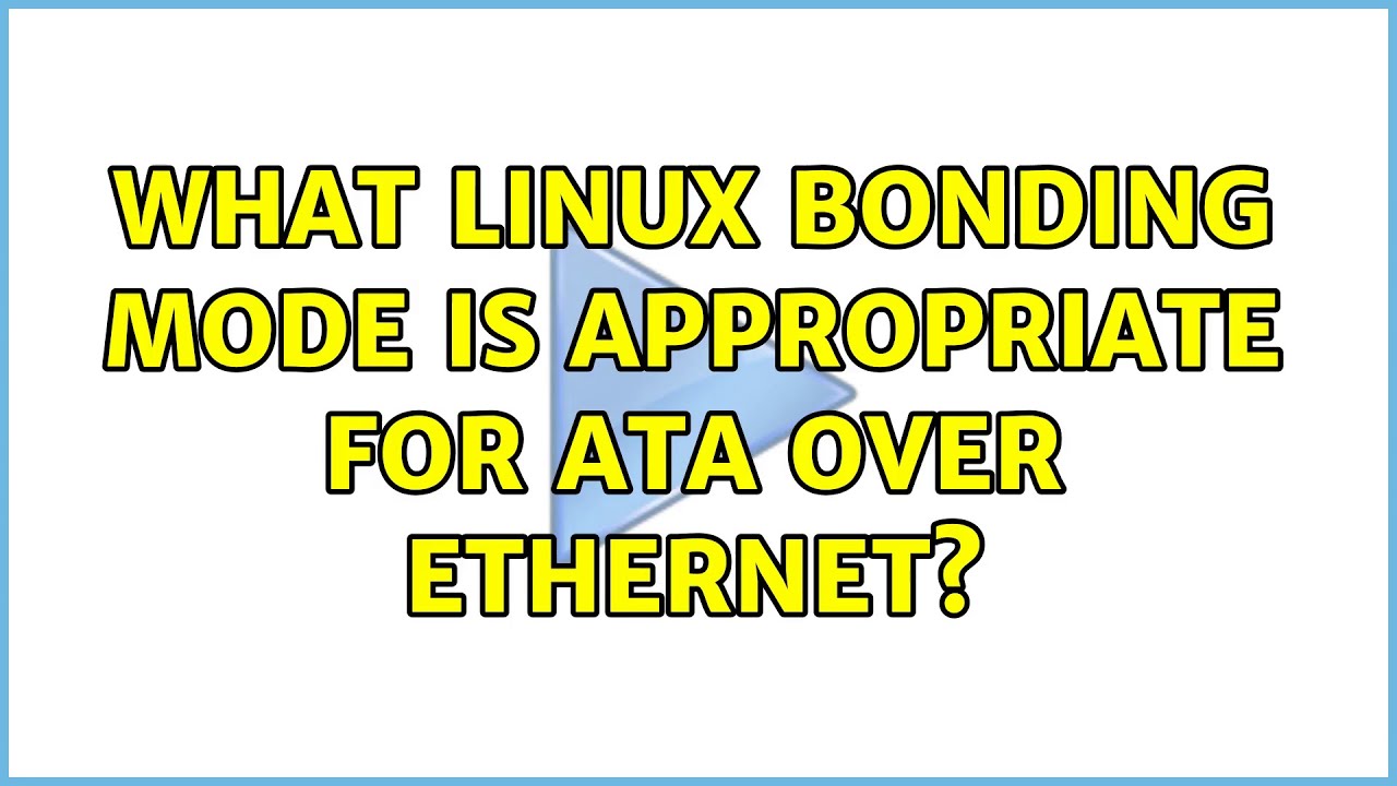 What Linux Bonding Mode Is Appropriate For ATA Over Ethernet? (2 ...