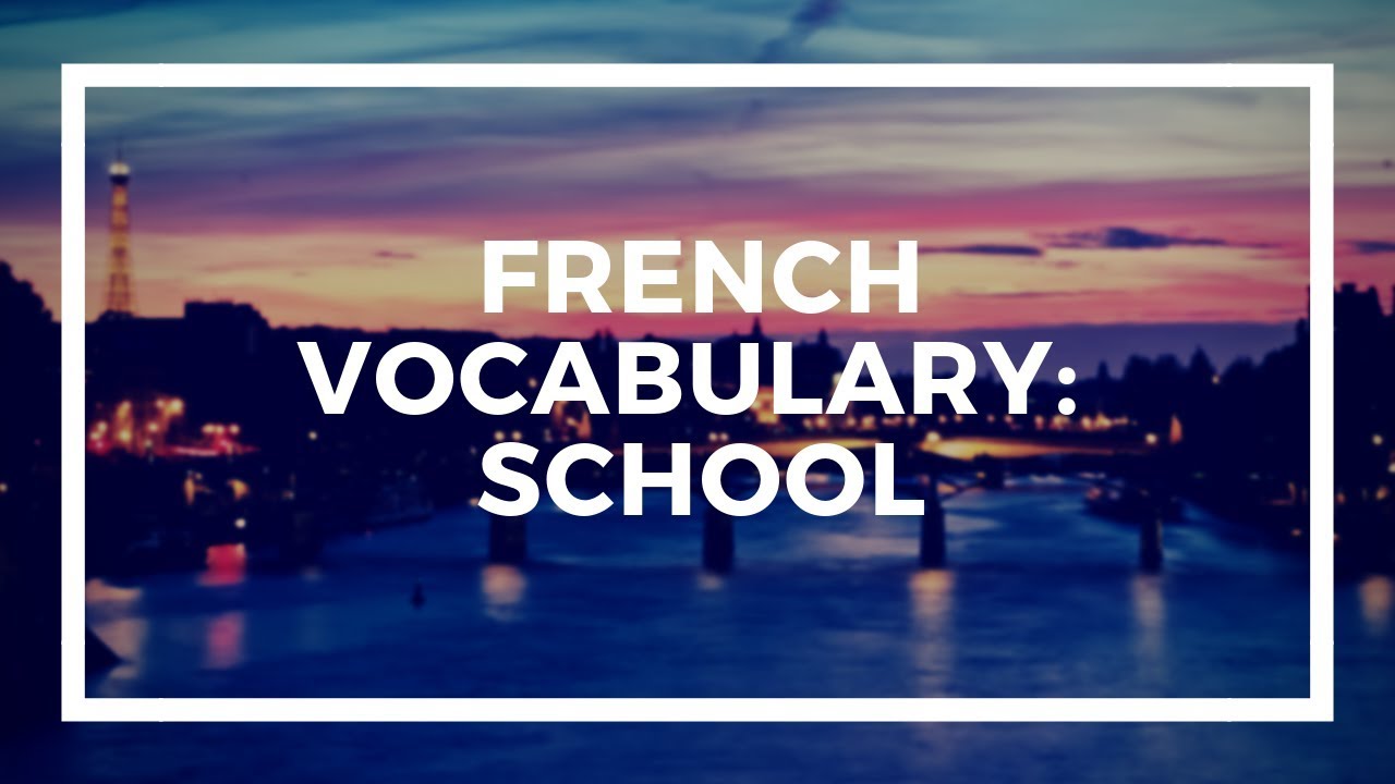 Learn French Vocabulary with Talk in French | Lesson 109 : School - L ...