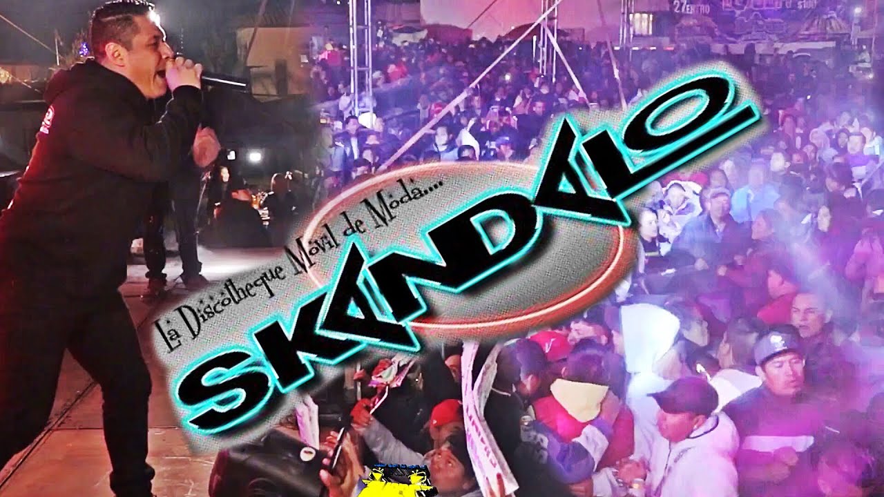 SONIDO SKANDALO MACRO PISTA TOLUCA PRODUCCIONES EL GORDO JESÚSTV ...