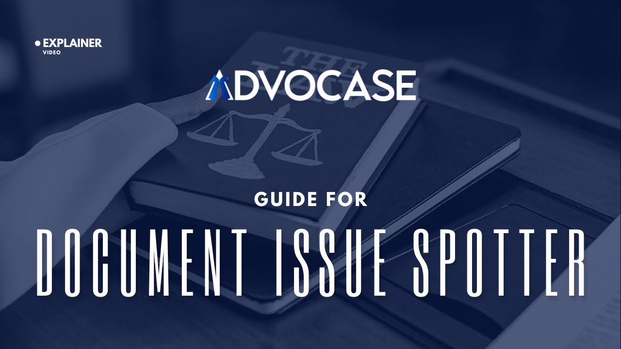 Identify Key Issues with ADVOCASE's Document Issue Spotter | Step-by ...