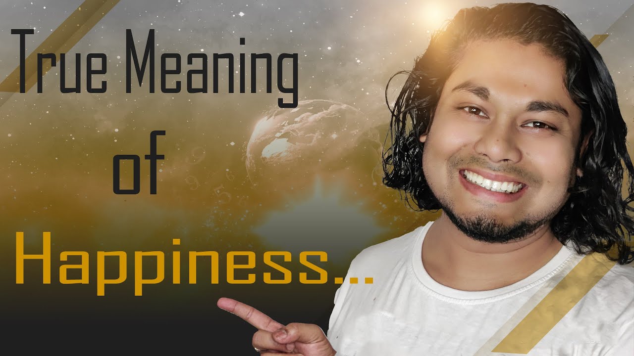 what is happiness | true meaning of happiness | what happiness means ...