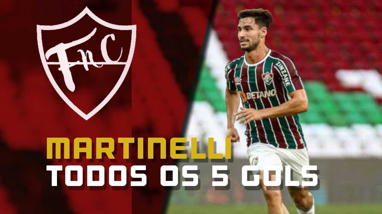 TODOS OS 5 GOLS DE MARTINELLI COM A CAMISA DO FLUMINENSE (ATÉ O MOMENTO ...