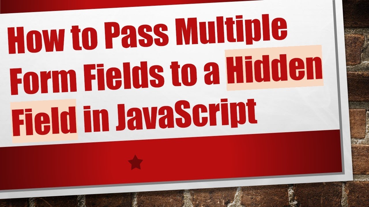 How to Pass Multiple Form Fields to a Hidden Field in JavaScript - YouTube